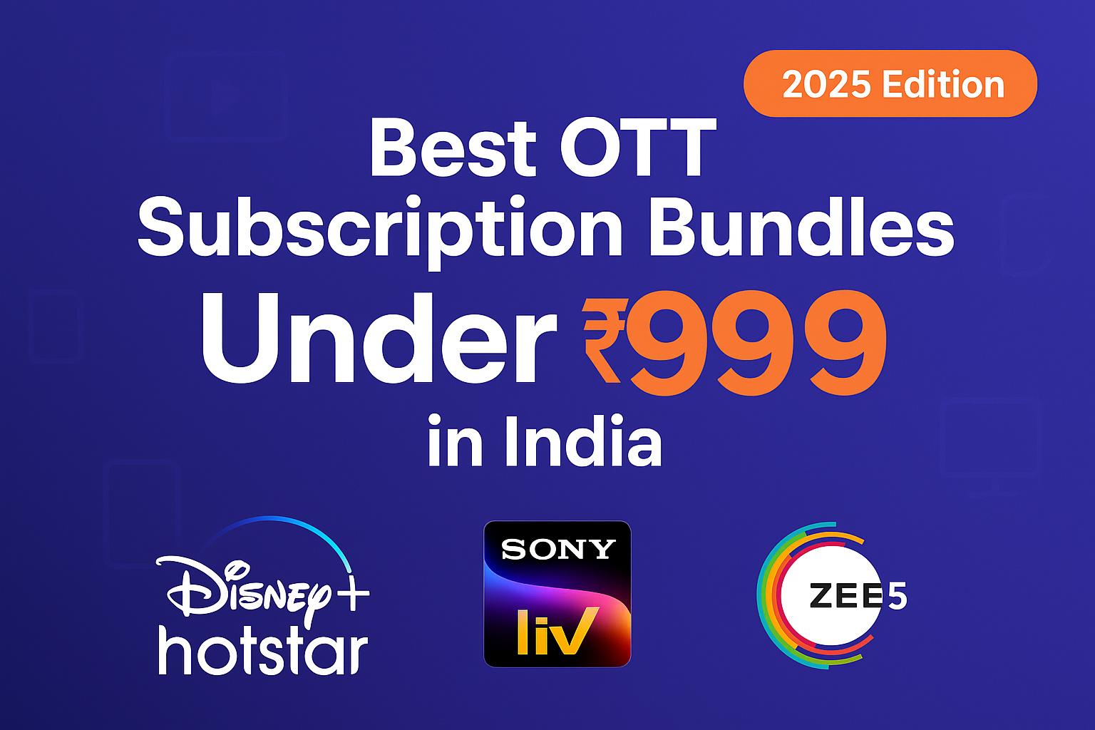 Best OTT Subscription Bundles Under ₹999 in India (2025 Edition)